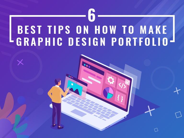 6 Best Tips On How To Make Graphic Design Portfolio 6-best-tips-on-how-to-make-graphic-design-portfolio